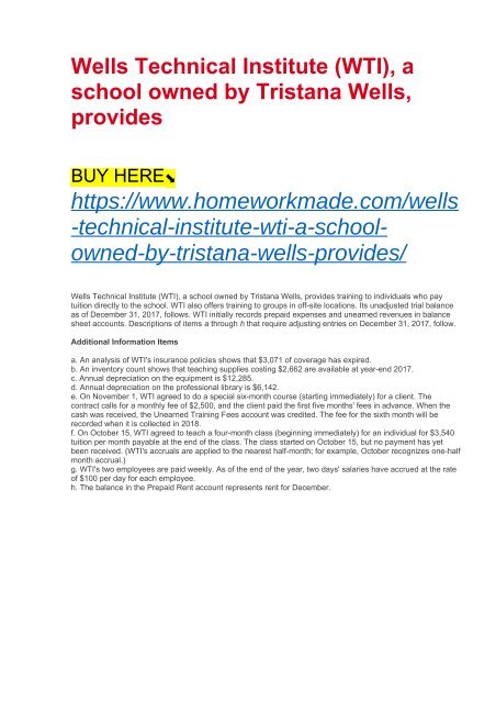 Wells Technical Institute (WTI), a school owned by Tristana Wells, provides