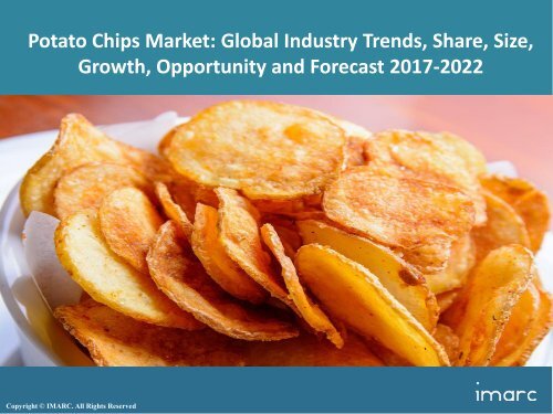 Global Potato Chips Market Share, Size, Trends and Forecast 2017-2022