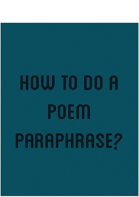 How to Do a Poem Paraphrase?