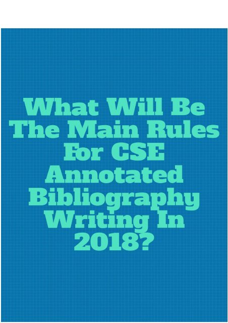 What Will Be The Main Rules for CSE Annotated Bibliography Writing in 2018?