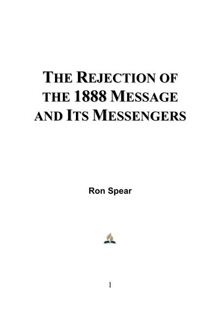 The Rejection of the 1888 Message and Its Messengers - Ron Spear