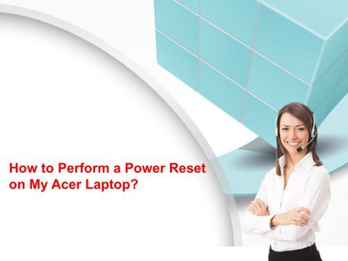 How to Perform a Power Reset on My Acer Laptop?