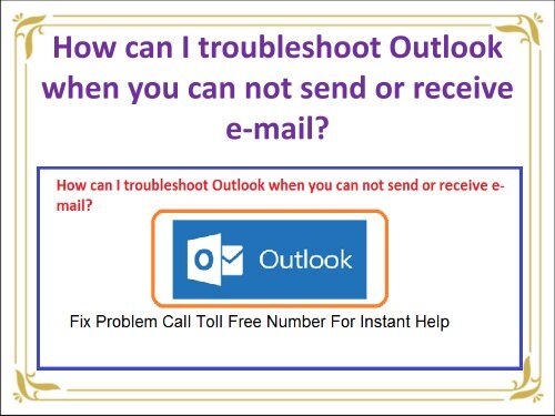 How can I troubleshoot Outlook when you can not send or receive e-mail