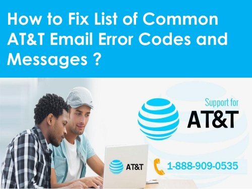 1-888-909-0535 Steps to fix List of Common AT&T Email Error Codes and ...
