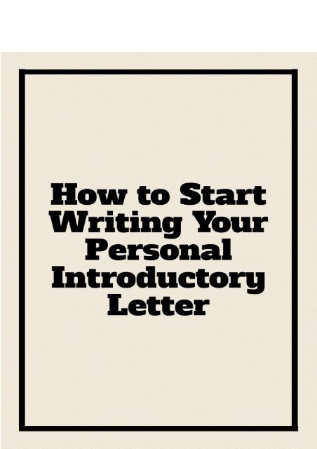 How To Start Writing Your Personal Introductory Letter How To Start Writing Your Personal Introductory Letter