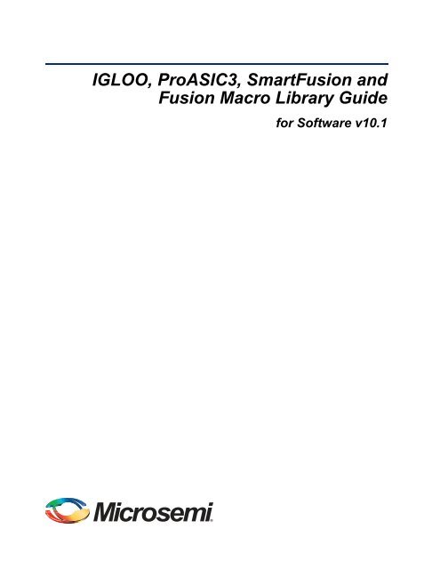 IGLOO, ProASIC3, SmartFusion and Fusion Macro Library ... - Actel