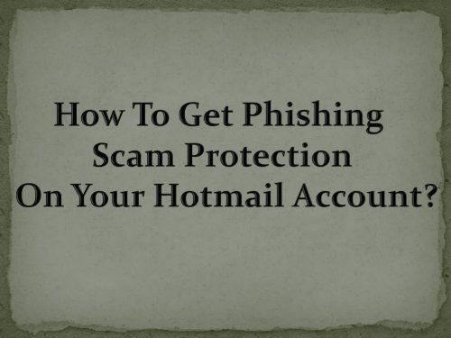How To Get Phishing Scam Protection On Your Hotmail Account?