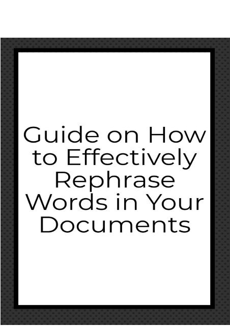 Guide on How to Effectively Rephrase Words in Your Documents