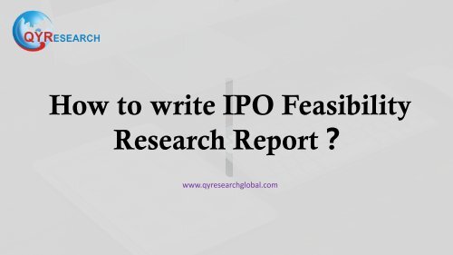 How to write IPO Feasibility Research Report？