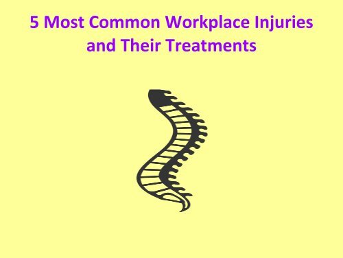 5 Most Common Workplace Injuries and Their Treatments