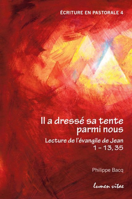 Il a dressé sa tente parmi nous. Lecture de l'évangile de Jean 1 – 13, 35