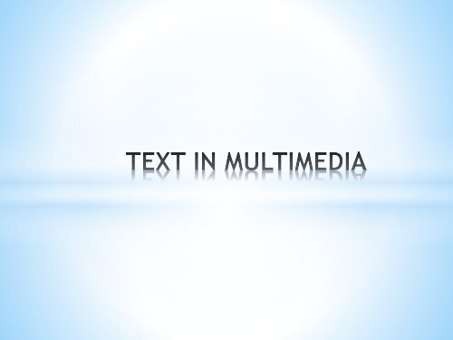 TEXT IN MULTIMEDIA