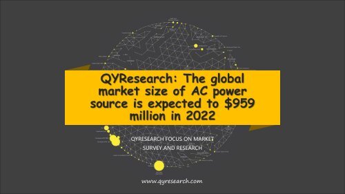 QYResearch: The global market size of AC power source is expected to ...
