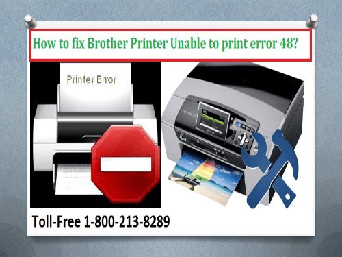 Call 1-800-213-8289 to fix Brother Printer Unable to print error 48