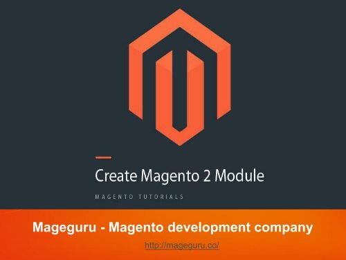 Mageguru Magento Custom Module Development Step By Step Guide For Magento Module Development