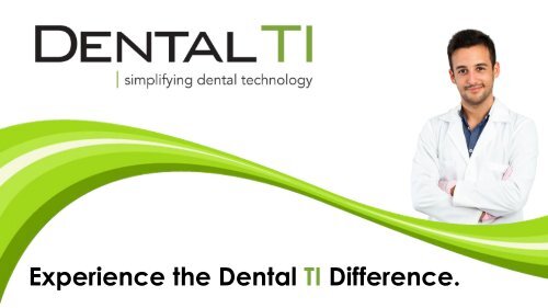 Dental TI Difference