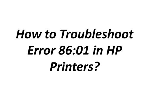 How to Fix Error 86:01 in HP Printers?