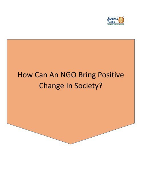 How can an NGO bring positive change in society?