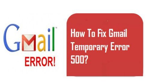How to Fix Gmail Temporary Error 500? 1-800-361-7250