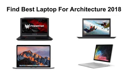 6 guide to find best laptop for architecture