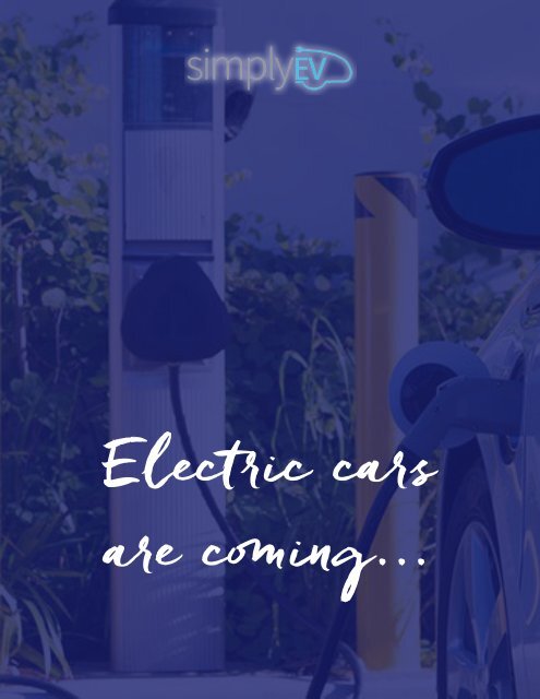 Electric cars are coming thick and fast