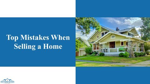 Avoid These Common Home Selling Mistakes Avoid These Common Home Selling Mistakes