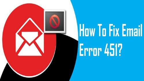 How to Fix Email Error 451? 1-800-213-3740
