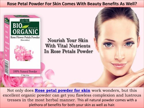 Rose Petal Powder For Skin Care With Beauty Benefits | Indus Valley