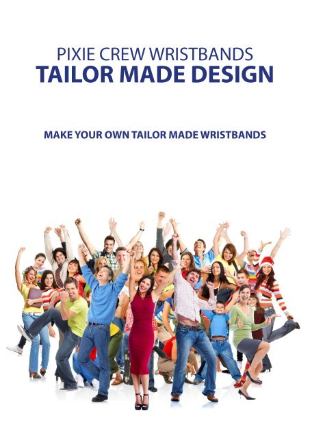 PIXIE CREW 2018 TAILOR MADE DESIGNS WRISTBANDS & MORE