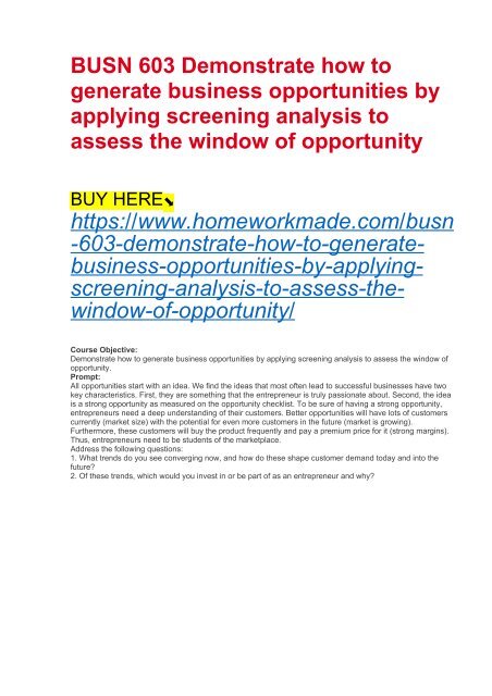 BUSN 603 Demonstrate how to generate business opportunities by applying screening analysis to ...