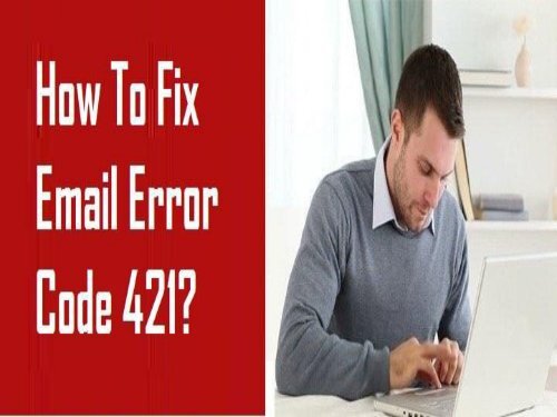 How to Fix Email Error Code 421? 1-800-361-7250