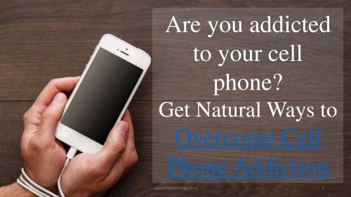 How to Overcome Cell Phone Addiction | TheHealthTips