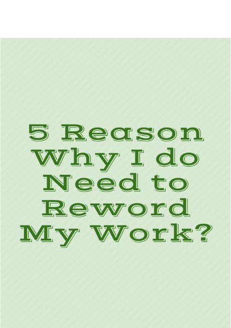 5 Reason Why I do Need to Reword My Work?