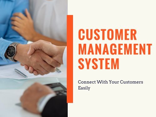 Connect With Your Customers Easily With Customer Management System