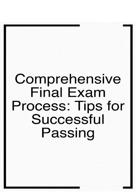 Comprehensive Final Exam Process- Tips for Successful Passing