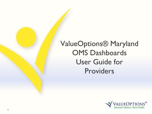 OMS Dashboards—User Guide for Providers - ValueOptions ...