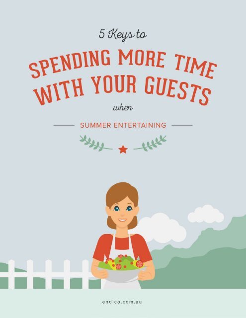 5 Keys to Spending More Time with Your Guests When Summer Entertaining