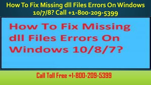+1-800-209-5399 How To Fix Missing dll Files Errors On Windows 10/7/8?