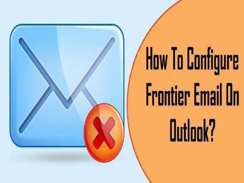 How to Configure Frontier Email on Outlook? 1-800-213-3740