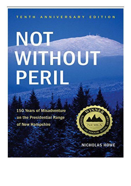eBook Not Without Peril 150 Years of Misadventure on the Presidential ...