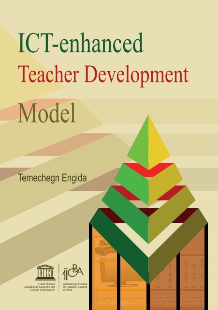 ICT-enhanced Teacher Development Model - UNESCO-IICBA