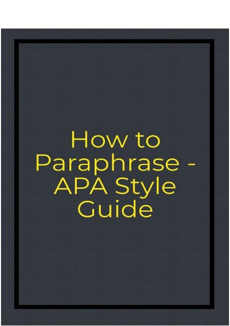 How to Paraphrase - APA Style Guide