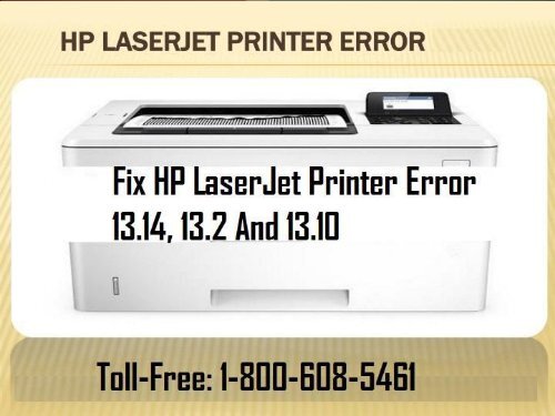 Fix HP LaserJet Printer Error 13.14, 13.2 And 13.10 Dial 1-800-608-5461