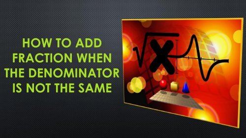 How to add fraction when the denominator is not the same