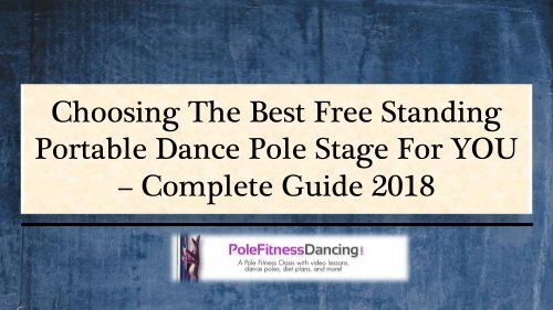 Choosing The Best Free Standing Portable Dance Pole Stage For YOU ...