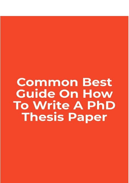 Common Best Guide on How to Write a PhD Thesis Paper