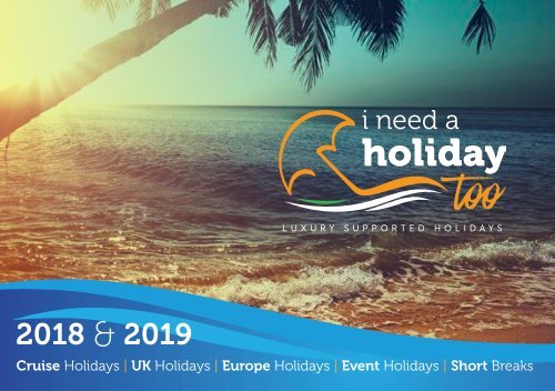 I NEED A HOLIDAY TOO - SUPPORTED WHEELCHAIR ACCESSIBLE HOLIDAYS 2018/2019