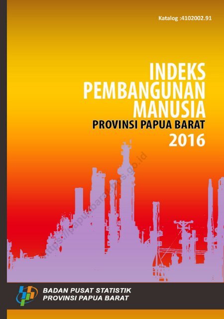 Indeks Pembangunan Manusia Provinsi Papua Barat 2016 2
