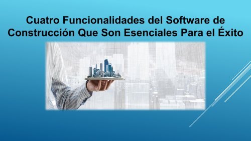 Cuatro Funcionalidades del Software de Construccion Que Son Esenciales ...
