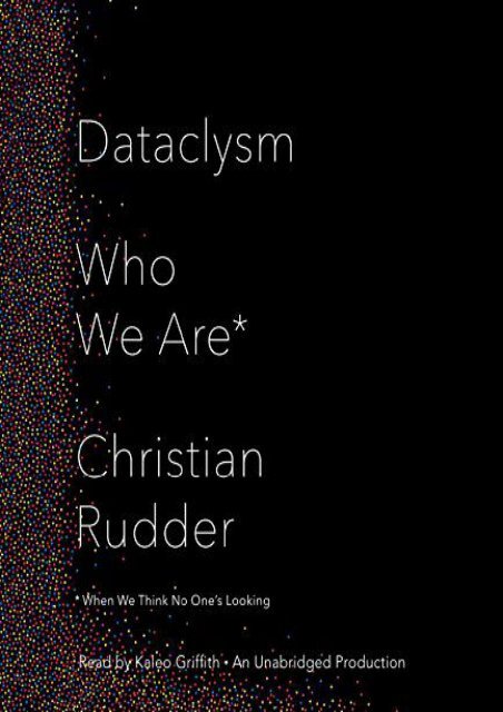 [PDF] Download Dataclysm: Who We Are (When We Think No One s Looking ...